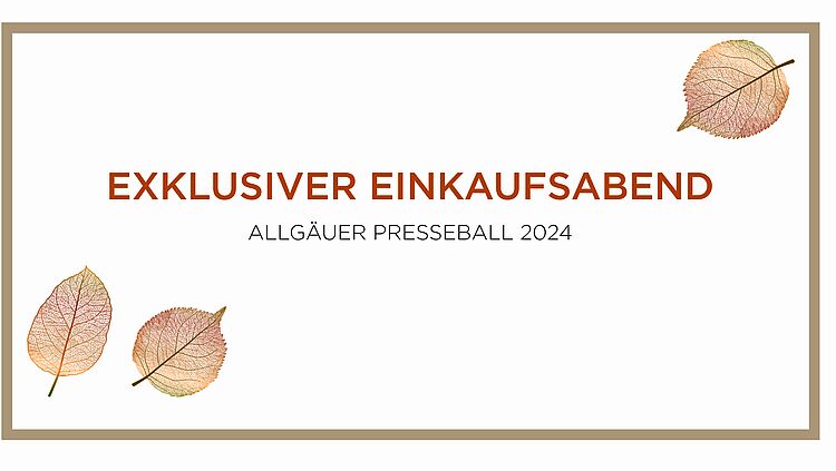 EXKLUSIVER VIP EINKAUFSABEND FÜR DEN ALLGÄUER PRESSEBALL – News ...