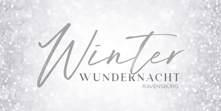 WINTERWUNDERNACHT in RAVENSBURG – News - Reischmann
